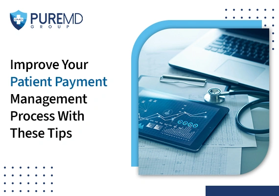 Improve your patient payment management process with these tips ...